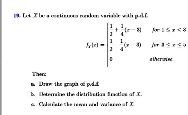 SOLVED:19. Let Xbe a continuous random variable with pd.f 3) for 1