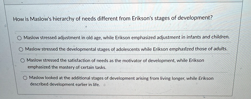 how is maslows hierarchy of needs different from eriksons stages of ...