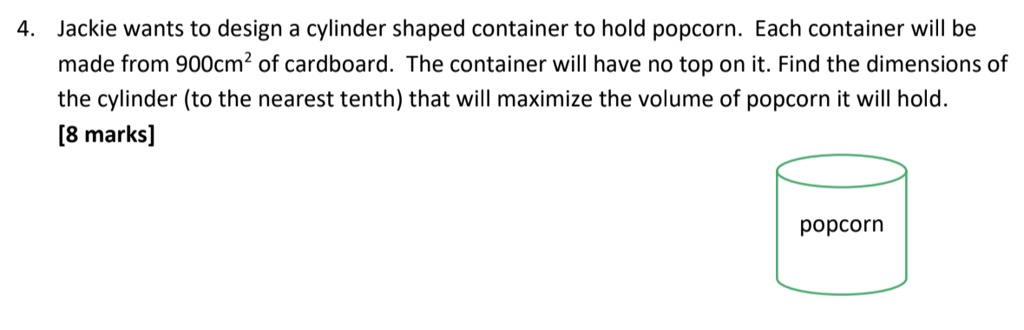SOLVED: Jackie wants to design a cylinder shaped container to hold ...