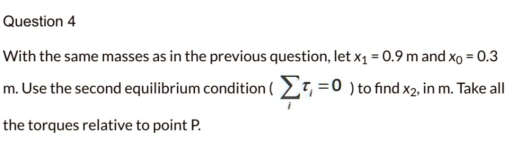 question 4 with the same masses as in the previous question let x1 09 m and xo 03 m use the ...