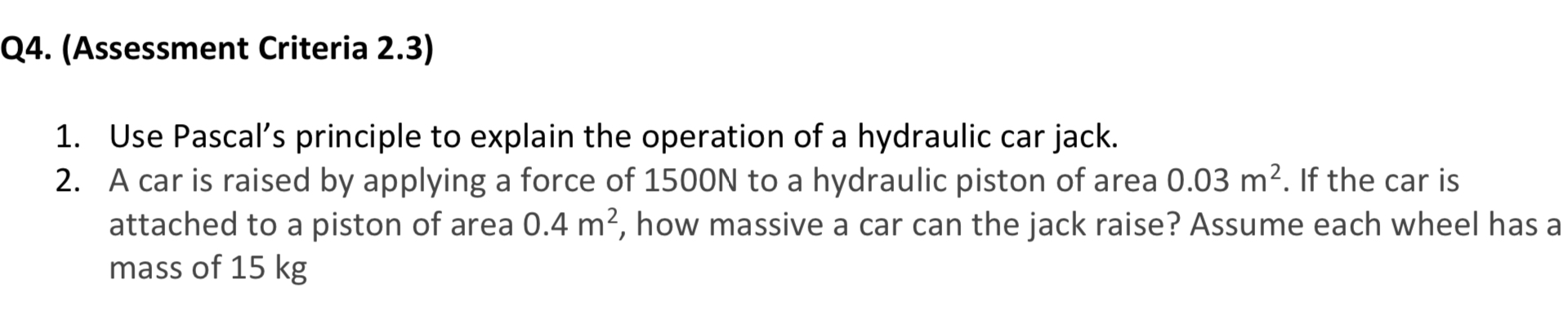 SOLVED: Q4. (Assessment Criteria 2.3) 1. Use Pascal's principle to ...