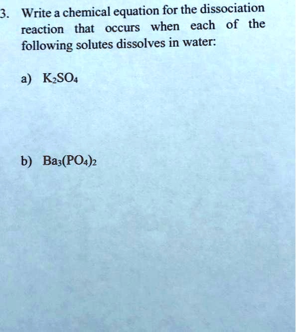 Solved 3 Write A Chemical Equation For The Dissociation Reaction That