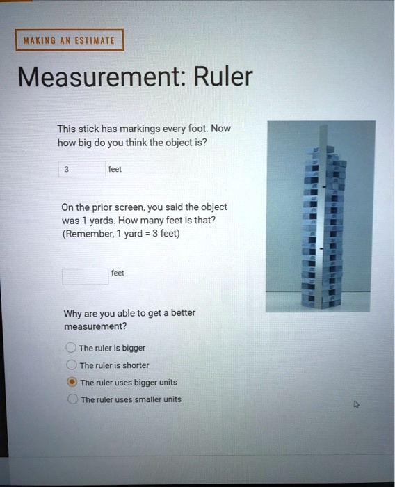MAKING AN ESTIMATE Measurement: Ruler This stick has markings every ...