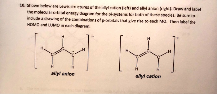 10 shown below are lewis structures of the allyl cation left and allyl anion right draw and ...