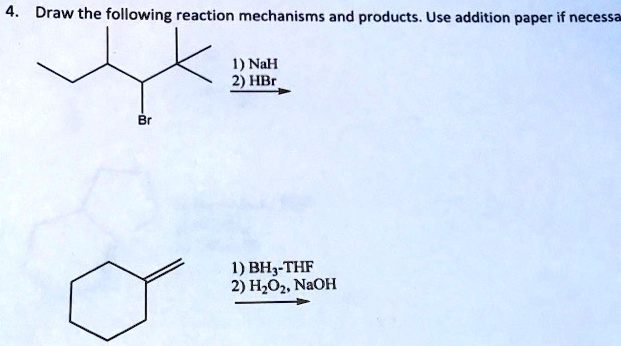 SOLVED: Draw the following reaction mechanisms and products: Use additional paper if necessary ...