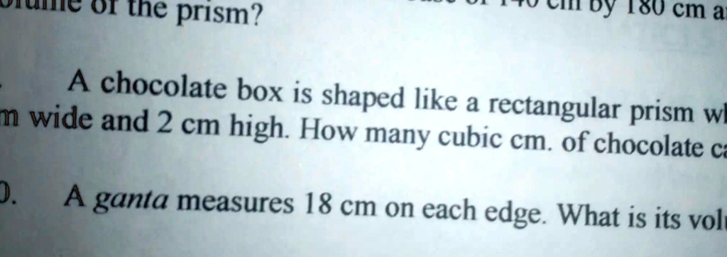 of the prism? by 180 cm a A chocolate box is shaped like a rectangular ...