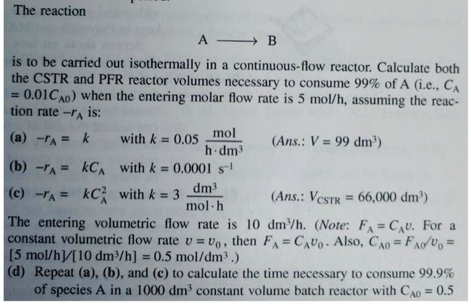 SOLVED: The reaction A â†’ B is to be carried out isothermally in a ...