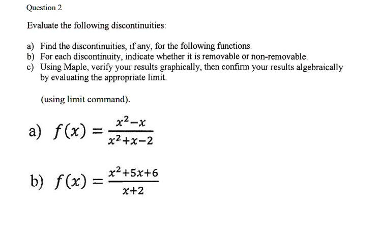 Question 2 Evaluate the following discontinuities: a) Find the ...