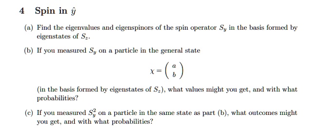spin in y find the eigenvalues and eigenspinors 0f the spin operator sy ...
