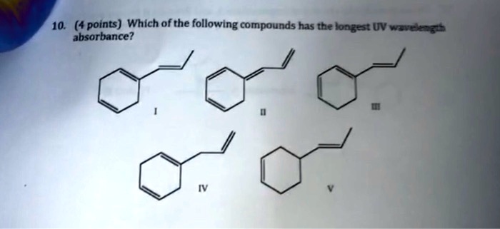 SOLVED: 10. (# points) Which ofthe following compounds has the longest ... SOLVED: 10. (# points) Which ofthe following compounds has the longest ...