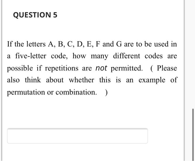 question 5 if the letters a b c d e f and g are to be used in five ...