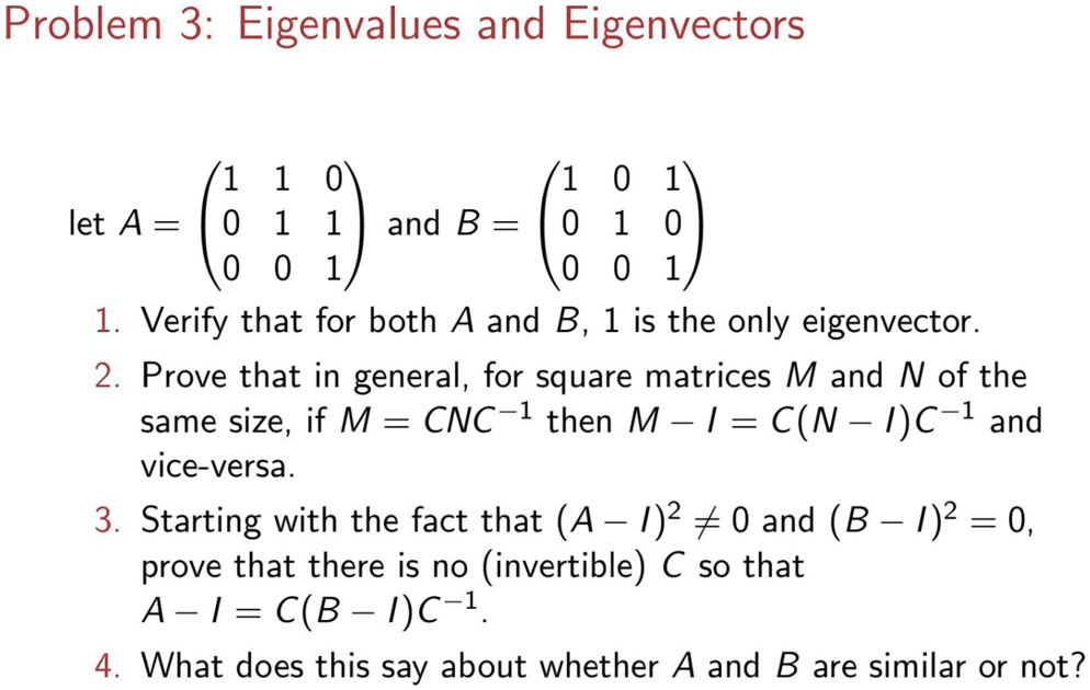 SOLVED:Problem 3: Eigenvalues and Eigenvectors 0 let A = and B = 1 1 ...