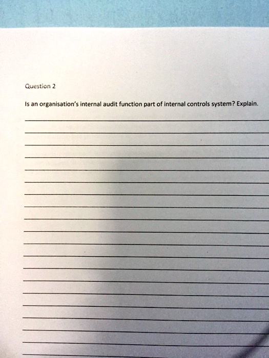 SOLVED: Is an organization's internal audit function part of the ...