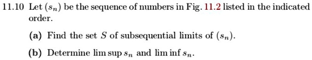 11.10 Let (sn) be the sequence of numbers in Fig. 11.2 listed in the indicated order. (a) Find ...