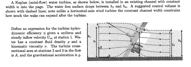 SOLVED: A Kaplan (axial-flow) water turbine, as shown below, existing channel with constant ...