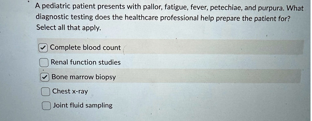 [GET ANSWER] a pediatric patient presents with pallor fatigue fever ...