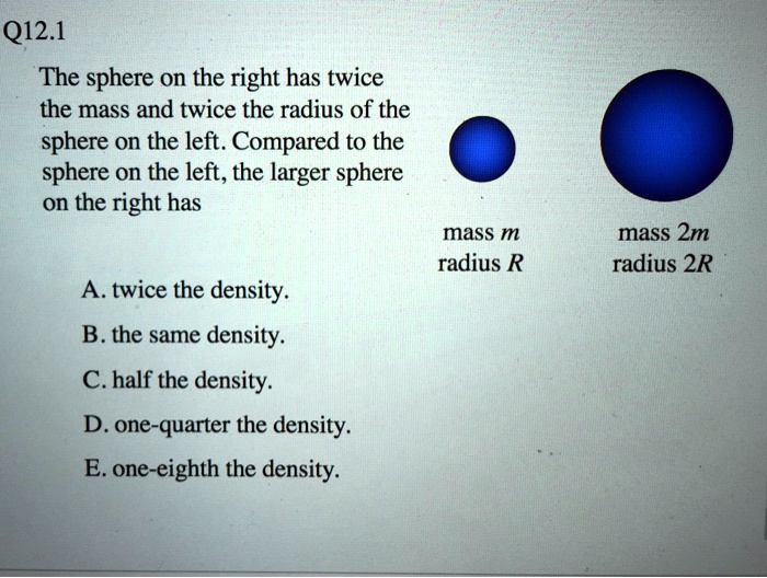 SOLVED: Q12.1 The sphere on the right has twice the mass and twice the ...