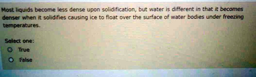 SOLVED: Most liquids become less dense upon solidification, but water ...