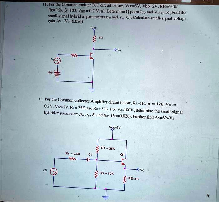 VIDEO solution: 11. For the Common-emitter BJT circuit below, Vcc = 5V, Vbb = 2V, RB = 650K, Rc ...