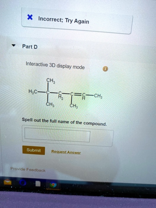 SOLVED:Incorrect; Try Again Part D Interactive 3D display mode CH; H;c CH; CHa Spell out the ...