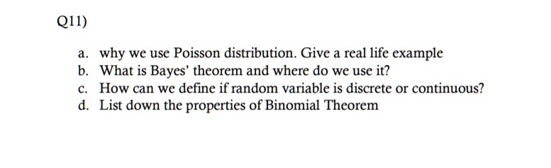 SOLVED: Q11) why we use Poisson distribution. Give a real life example ...