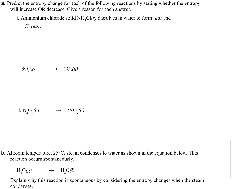 SOLVED: a. Predict the entropy change for each of the following reactions by stating whether the ...