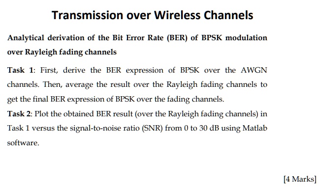 SOLVED: Transmission over Wireless Channels Analytical derivation of the Bit Error Rate (BER) of ...