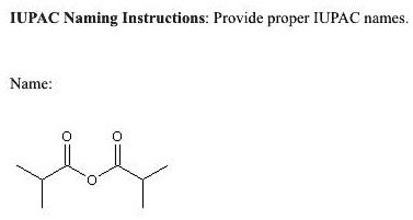 SOLVED: IUPAC Naming Instructions: Provide proper IUPAC names. Name: