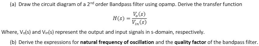 SOLVED: (a) Draw the circuit diagram of a 2nd order Bandpass filter ...