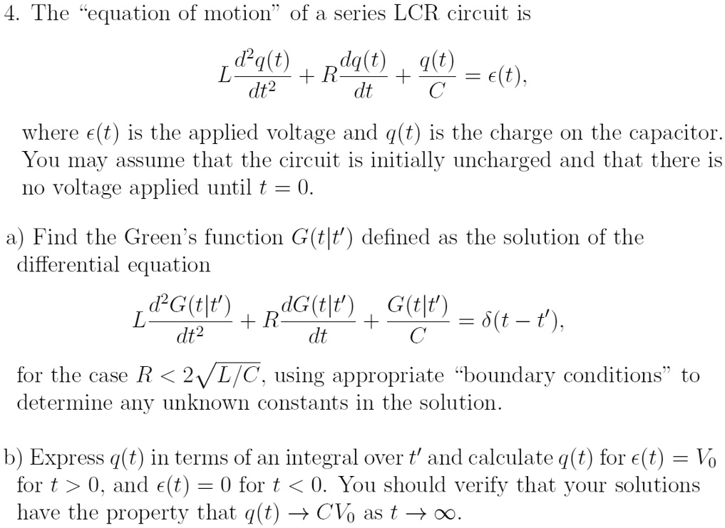 SOLVED: The "equation of motion" of a series LCR circuit is d^2q(t)/dt ...