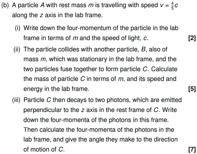 SOLVED: (a) A particle with rest mass m is traveling with speed v = c along the z-axis in the ...