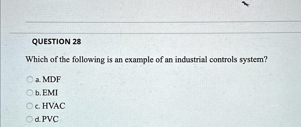 QUESTION 28 Which of the following is an example of an industrial ...