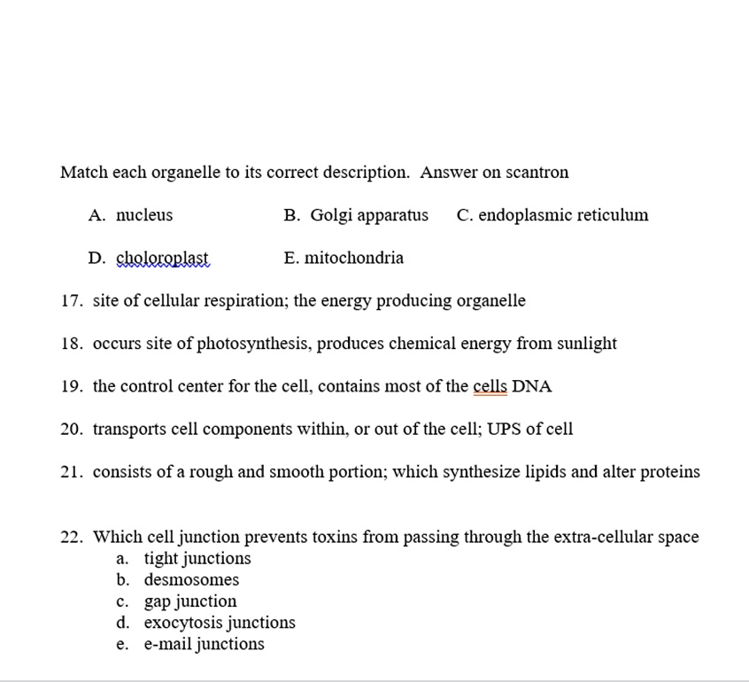 SOLVED: Match each organelle to its correct description. Answer on scantron. 17. Site of ...