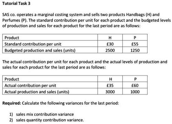tutorial task3 sas cooperates a marginal costing system and sells two ...
