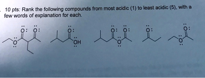 SOLVED: 10 pts: Rank the following compounds from most acidic (1) to ...