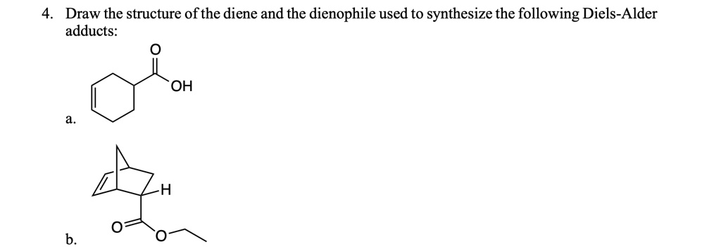 SOLVED: Draw the structure of the diene and the dienophile used to ...