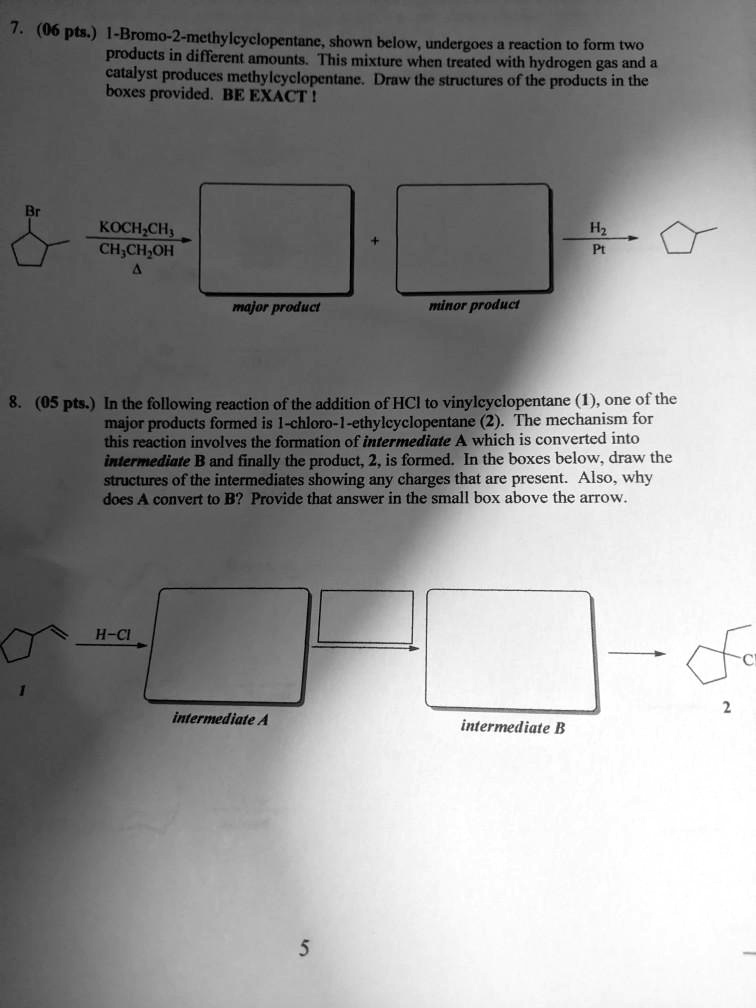 SOLVED:7. (06 pts ) |-Bromo- 2-methylcyclopentanc; shown below; undergoes reaction t0 form two ...