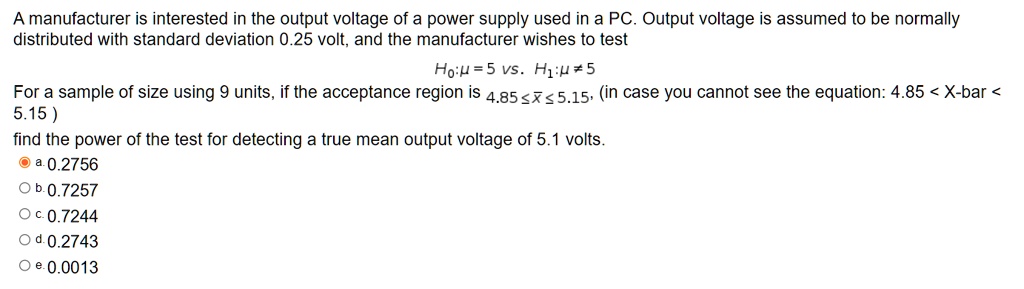 SOLVED: A manufacturer is interested in the output voltage of a power ...