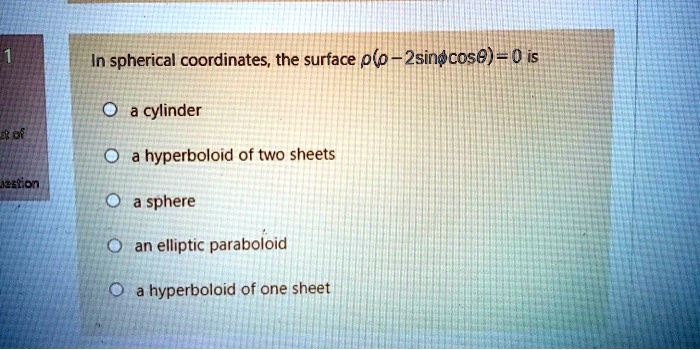 In spherical coordinates, the surface plo 2sinÎ¸cosÏ† = 0 is a cylinder ...