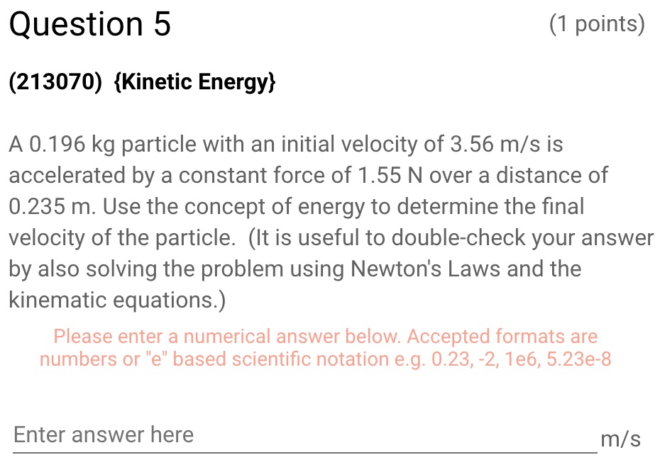 SOLVED: Question 5 (213070) Kinetic Energy A 0.196 kg particle with an ...