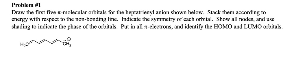 Solved Problem 1 Draw The First Five π Molecular Orbitals For The