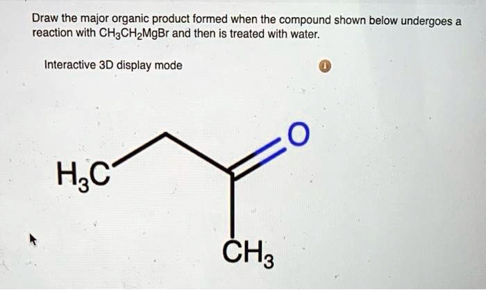 SOLVED: Draw the major organic product formed when the compound shown ...
