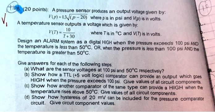SOLVED: A pressure sensor produces an output voltage given by Vp = 0.3p - 20, where p is in psi ...