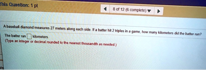 SOLVED: Inis Question: pt 8 of 12 (6 complete)- Abaseball diamond ... SOLVED: Inis Question: pt 8 of 12 (6 complete)- Abaseball diamond ...