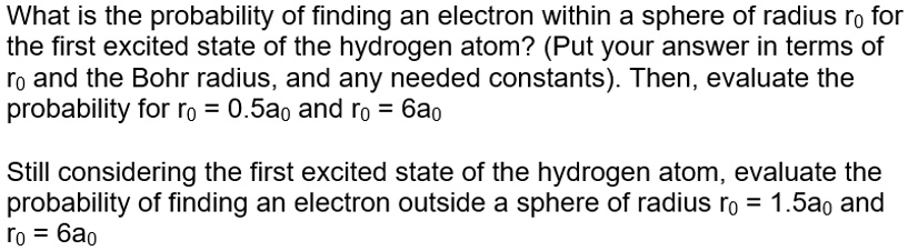 SOLVED: What is the probability of finding an electron within a sphere of radius To for the ...