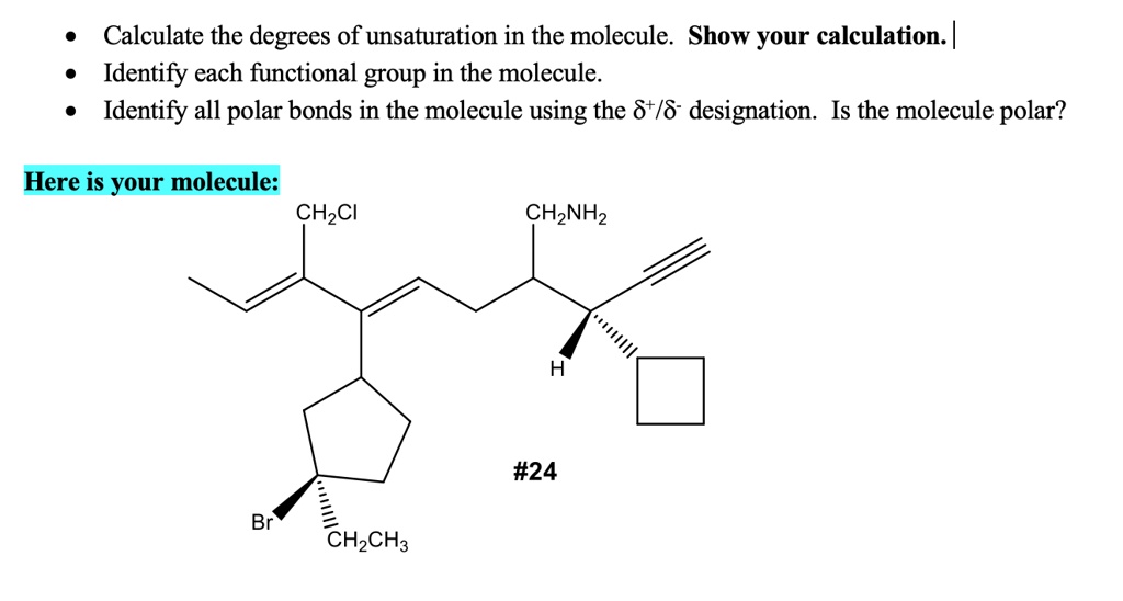 calculate the degrees of unsaturation in the molecule show your ...