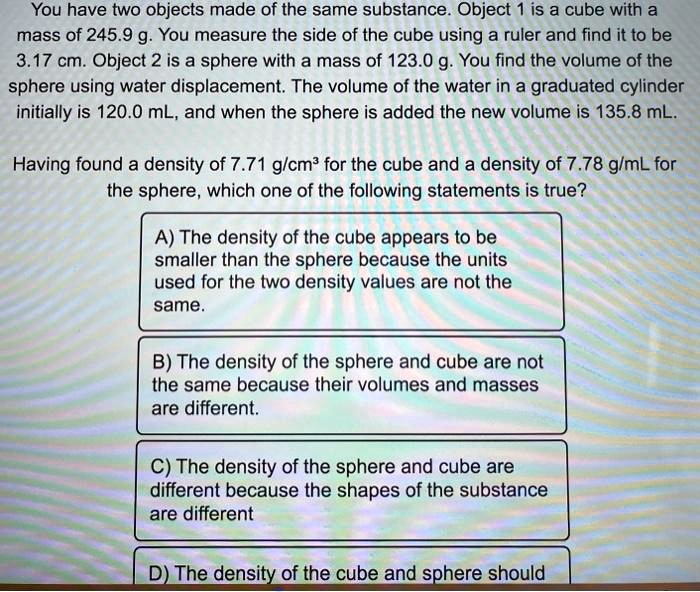 You Have Two Objects Made Of The Same Substance Object 1 Is A Cube With