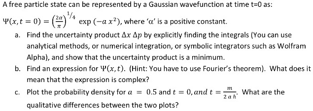 Solved A Free Particle State Can Be Represented By A Gaussian Wavefunction At Time T O As X T