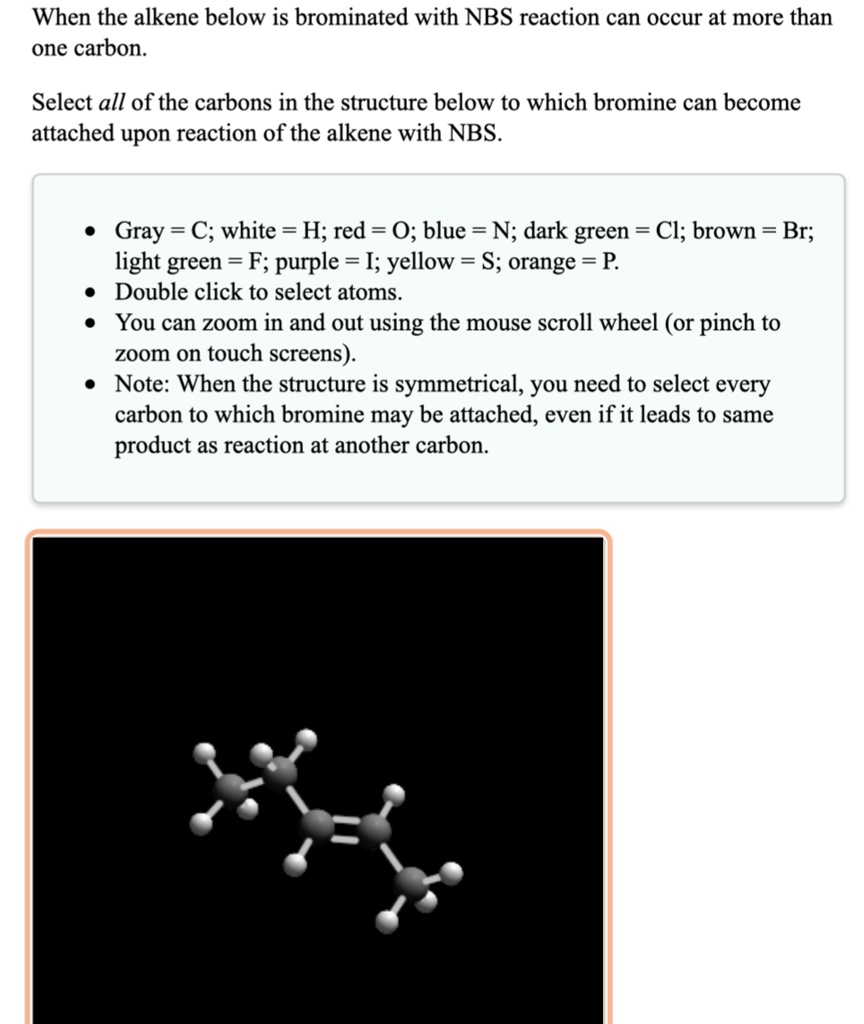 SOLVED: When the alkene below is brominated with NBS reaction can occur at more than one carbon ...