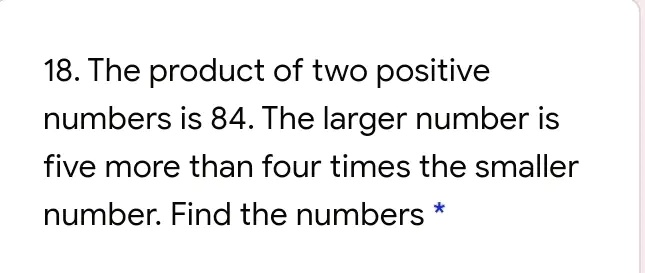 SOLVED: 18. The product of two positive numbers is 84. The larger ...